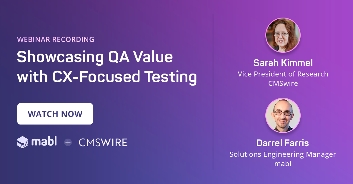 Showcasing Qa Value With Cx Focused Testing Mabl